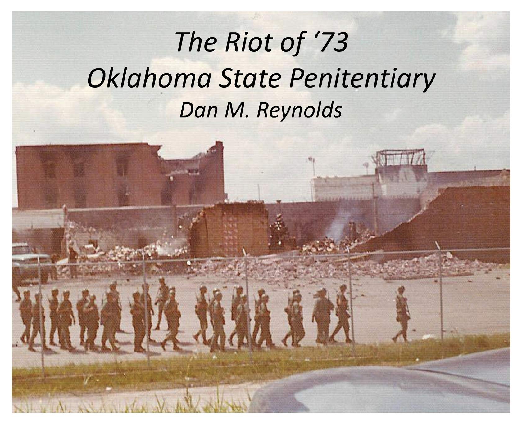 The Riot of '73 Oklahoma State Penitentiary by Dan M Reynolds | Goodreads