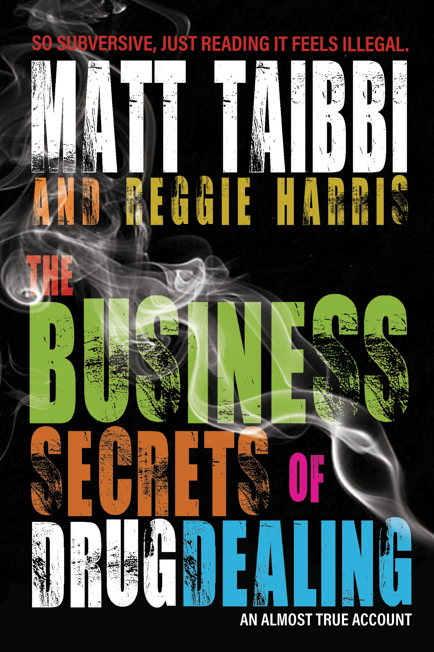 The Business Secrets of Drug Dealing by Matt Taibbi | Goodreads