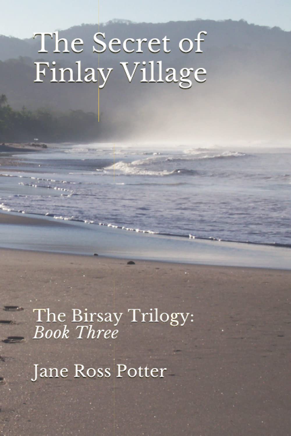 The Secret of Finlay Village: The Birsay Trilogy: Book Three by Jane ...