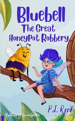 The Great Honeypot Robbery (The Fairies of Therwen Wood) by P.J. Reed ...