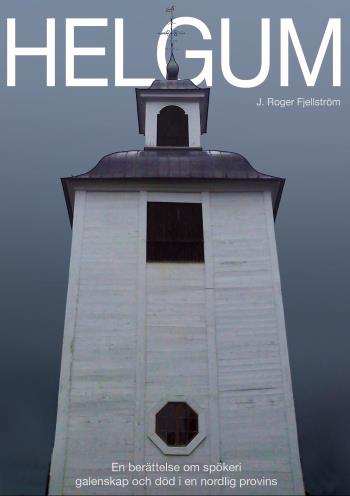 Helgum by J. Roger Fjellström | Goodreads