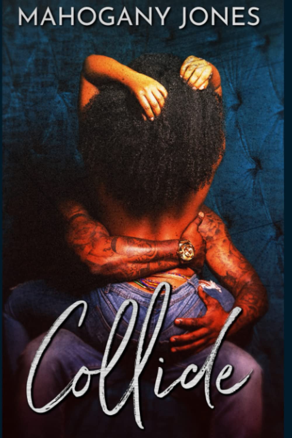 Collide (A Collide Book Series) by Mahogany Jones | Goodreads