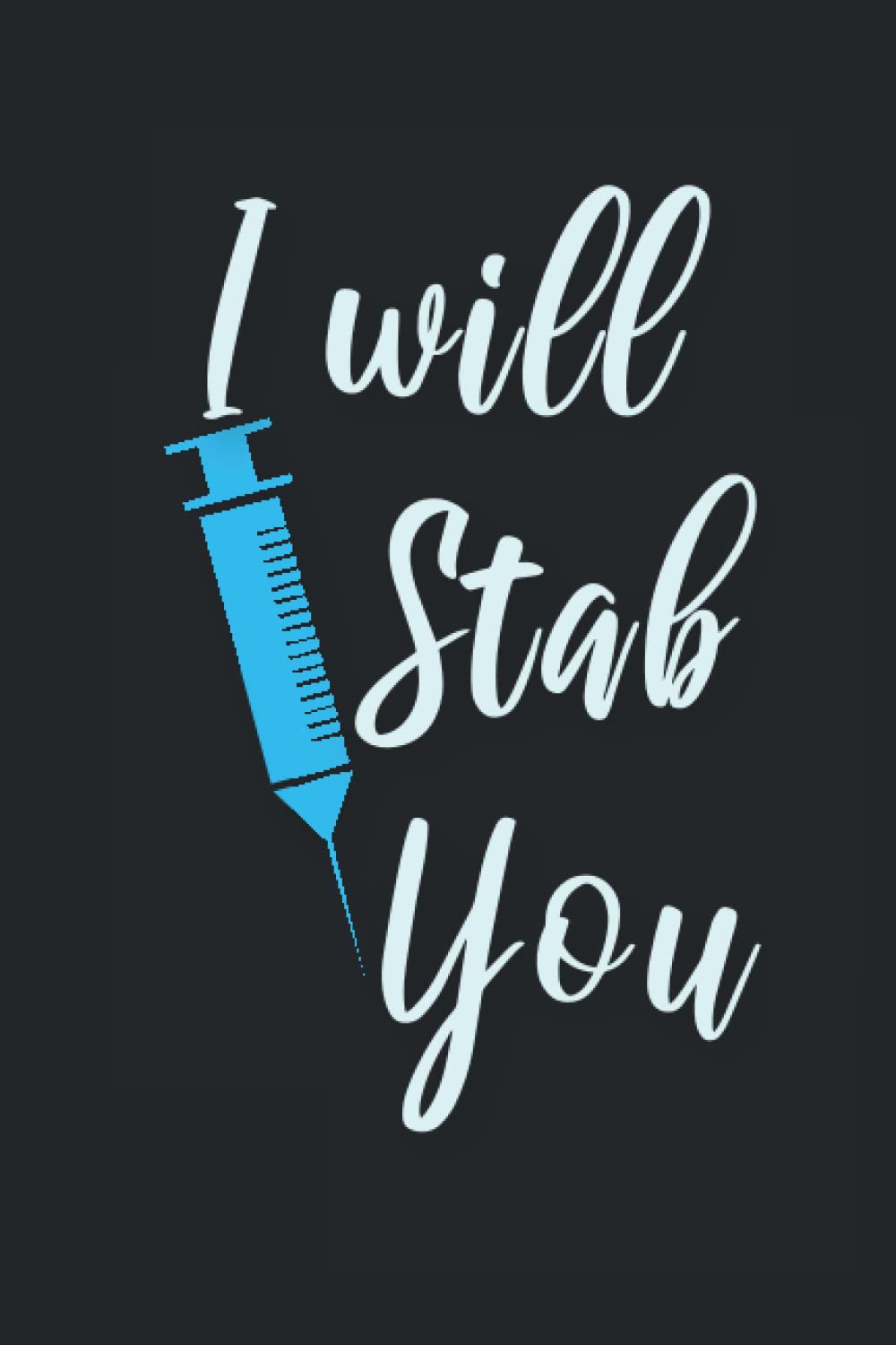 I will Stab You: Cute nurse notebook for school Gift 110 lined paper by ...