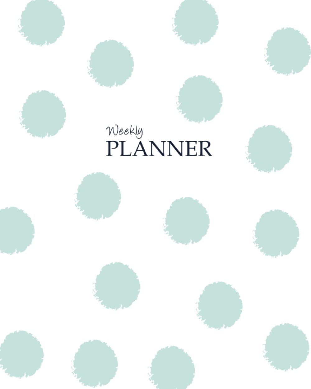 Weekly Planner 8x10 Teal Polka Dots: It's That Kinda Day® Kahootie Co ...