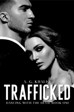 Trafficked (Dancing with the Devil, #1) by A.G. Khaliq | Goodreads