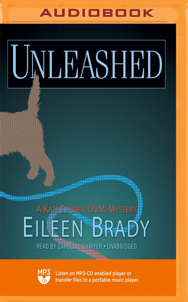 Unleashed (The Kate Turner, DVM Mysteries) by Eileen Brady | Goodreads