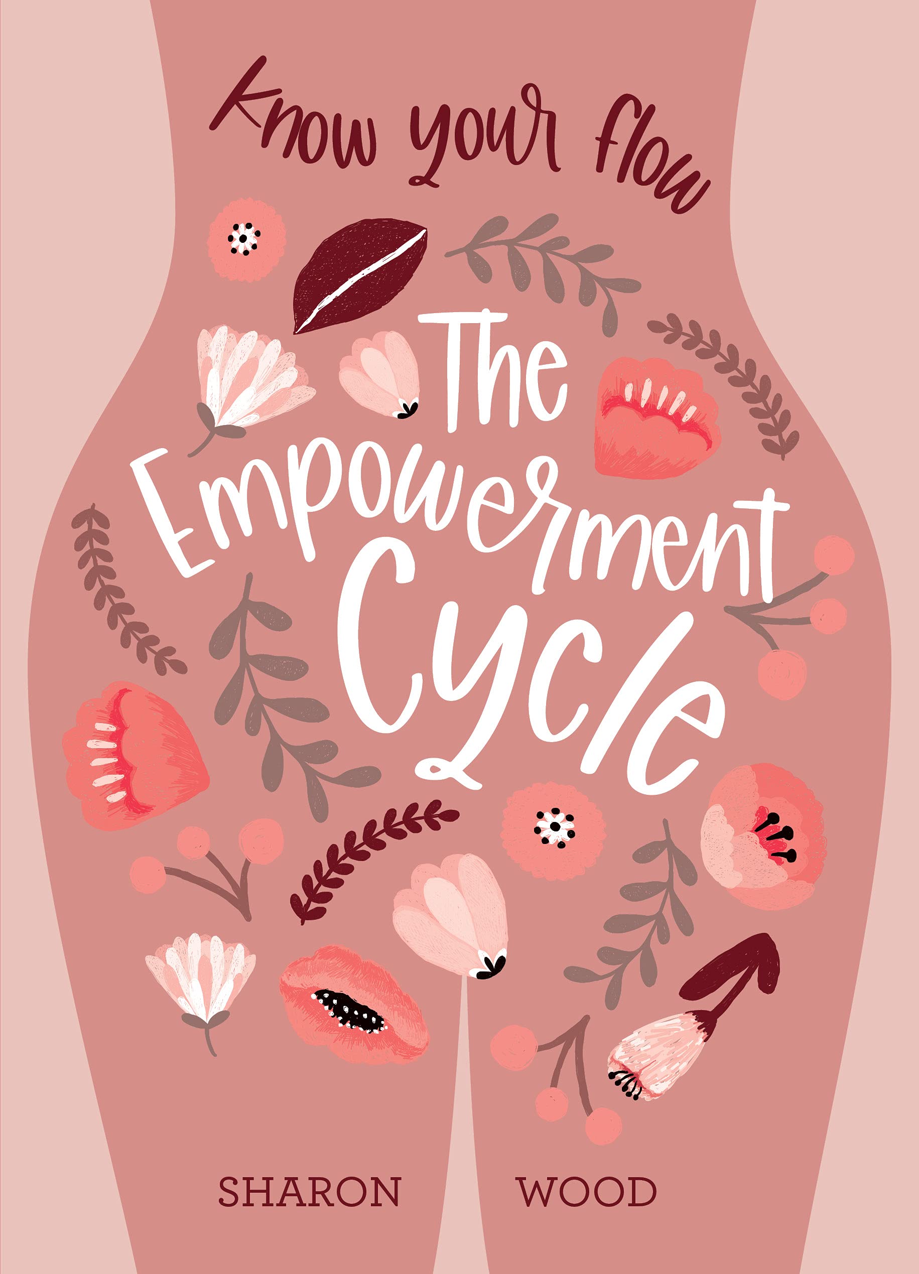 Empowerment Cycle: Know Your Flow by Sharon Wood | Goodreads