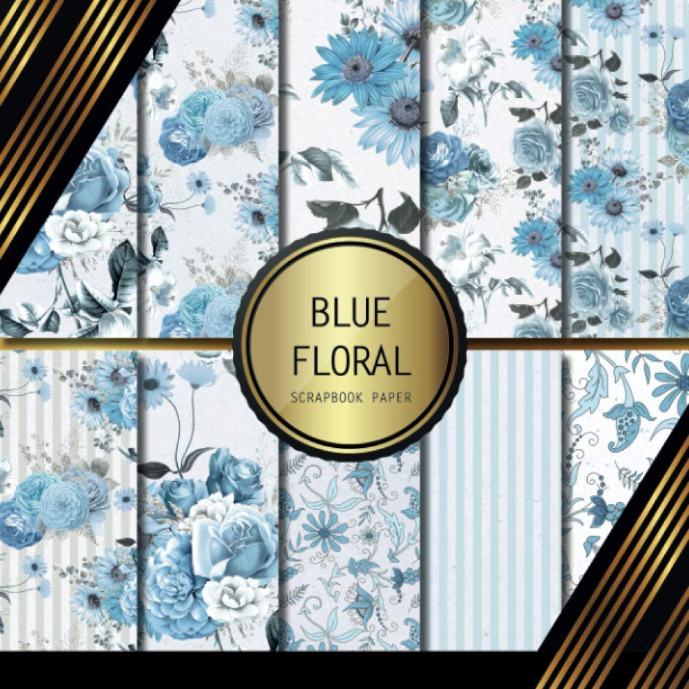 Scrapbook Paper: Blue Floral: Double-Sided for Crafts Card Making ...