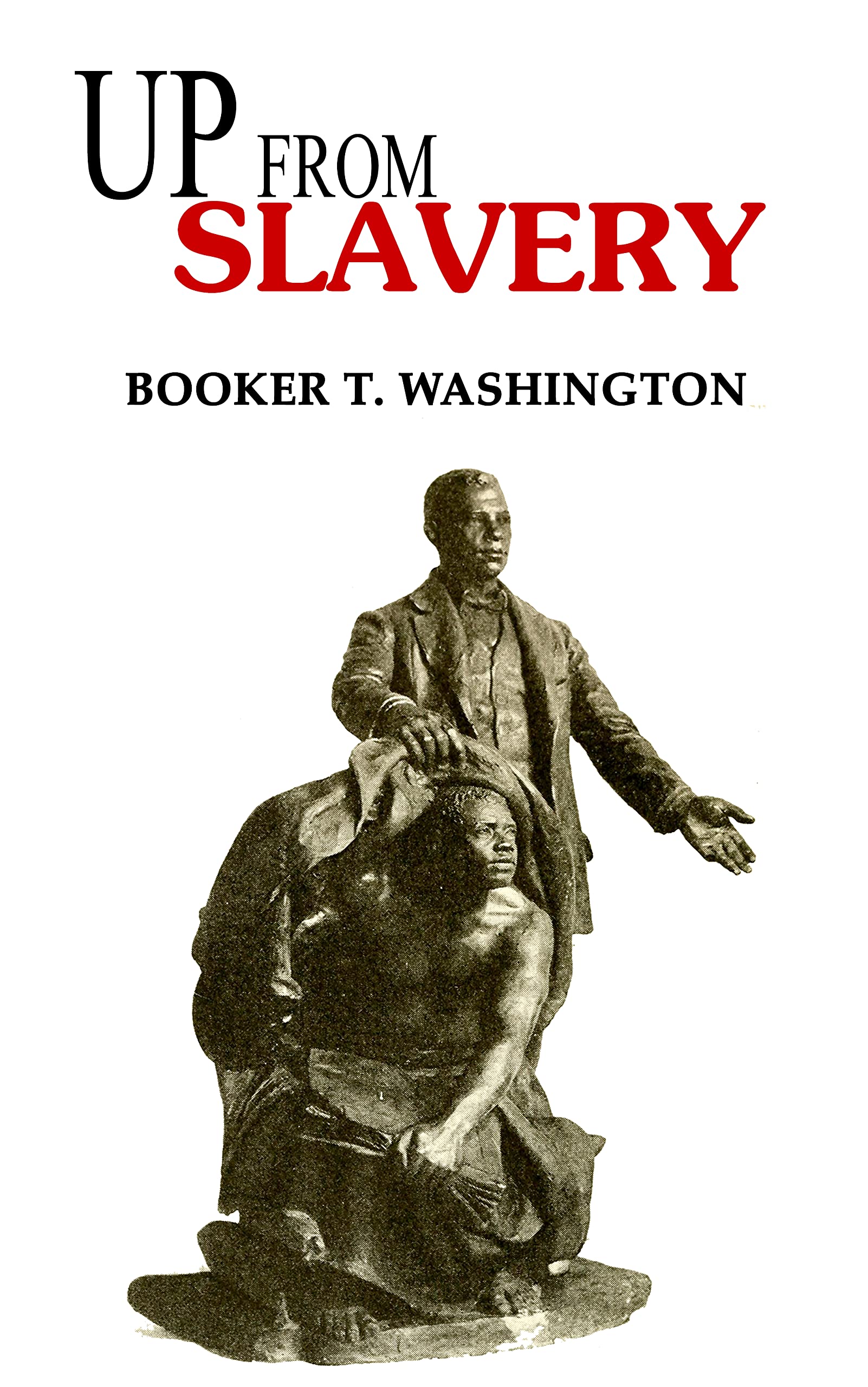 Up from Slavery (Annotated): An Autobiography by Booker T. Washington | Goodreads