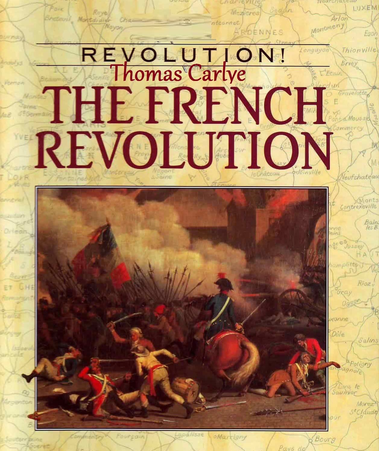 The French Revolution A History: Illustrated Edition by Thomas Carlyle ...