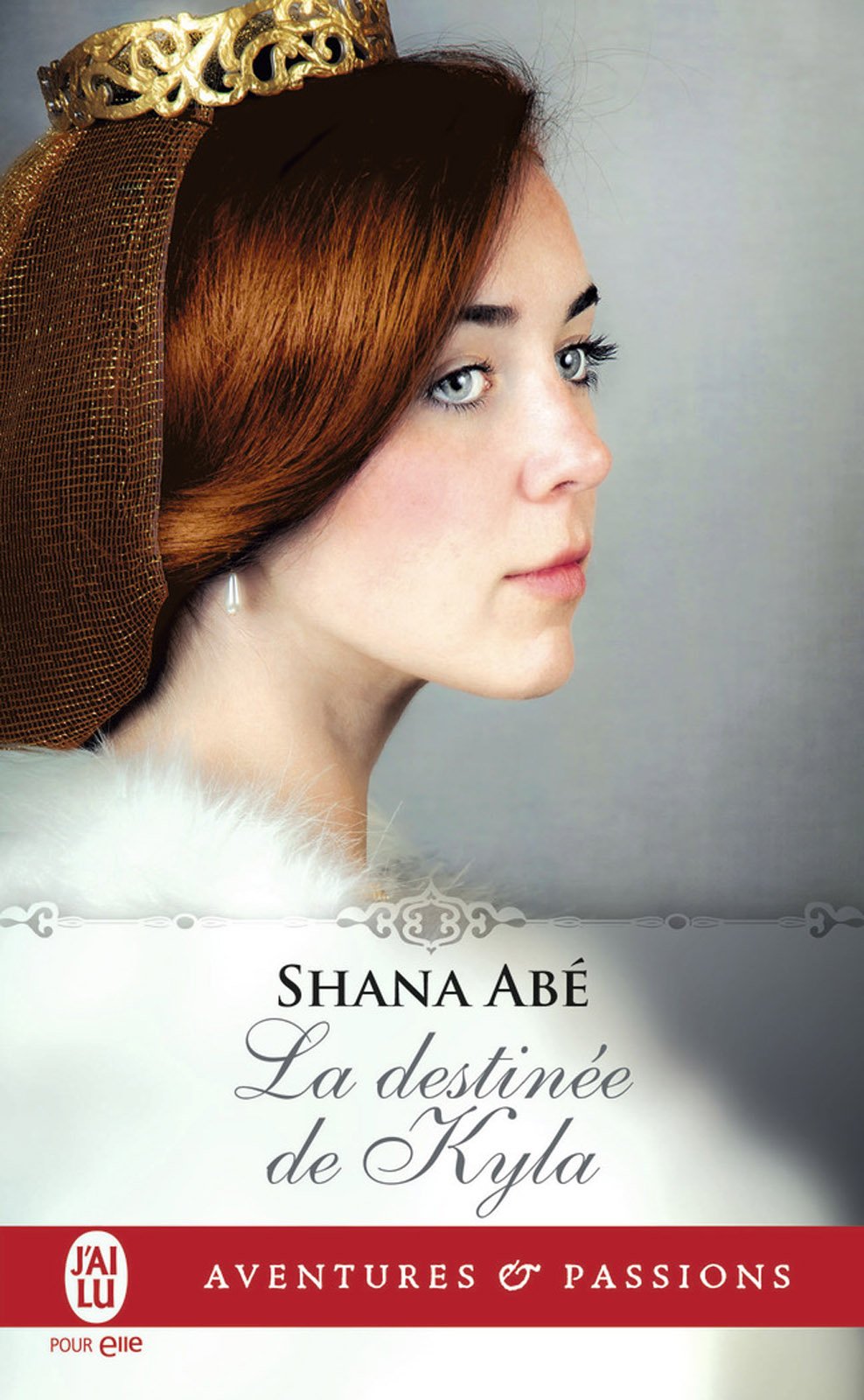 La destinée de Kyla (French Edition) by Shana Abe | Goodreads