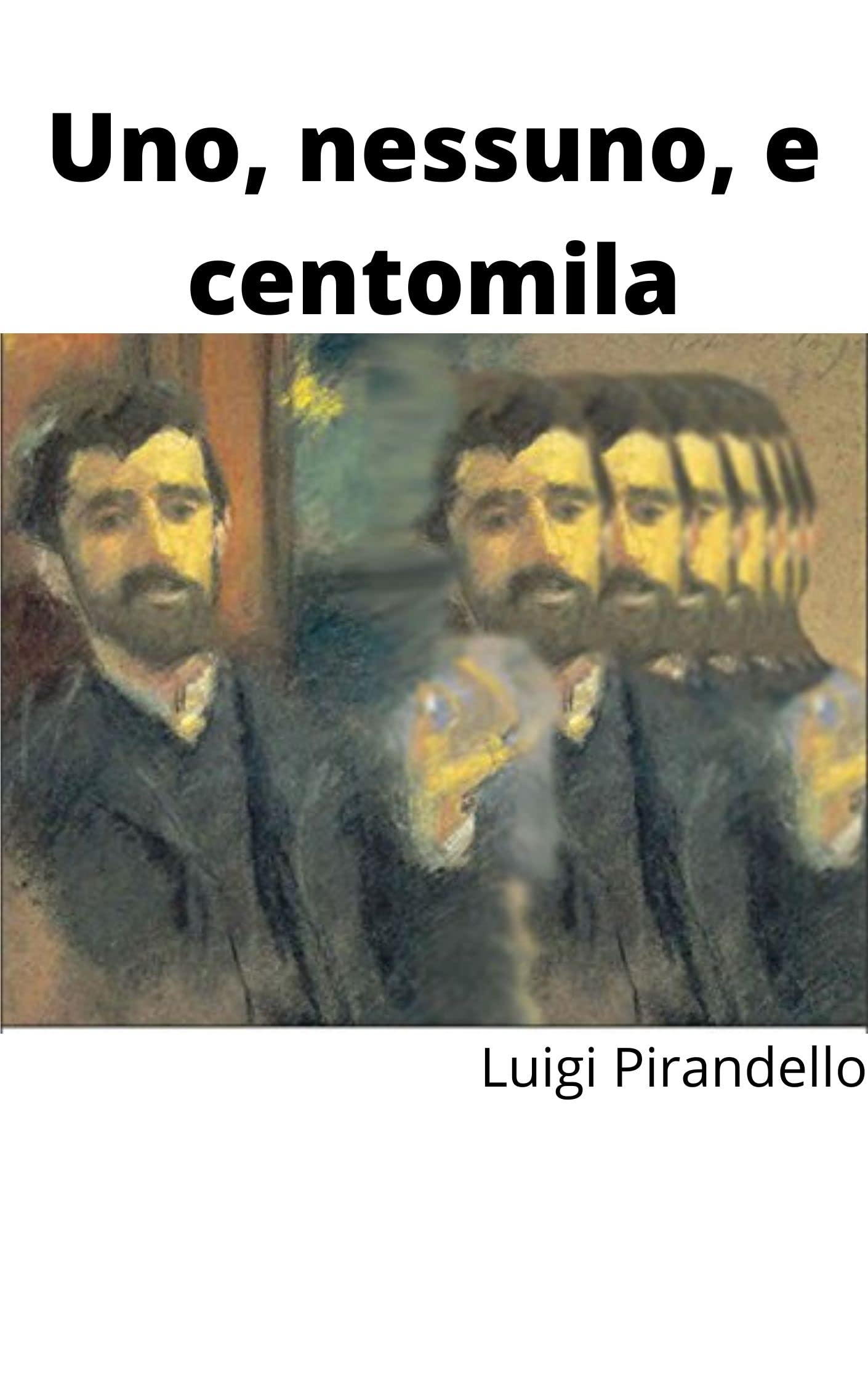 Uno, nessuno, e centomila llustrata by Luigi Pirandello | Goodreads