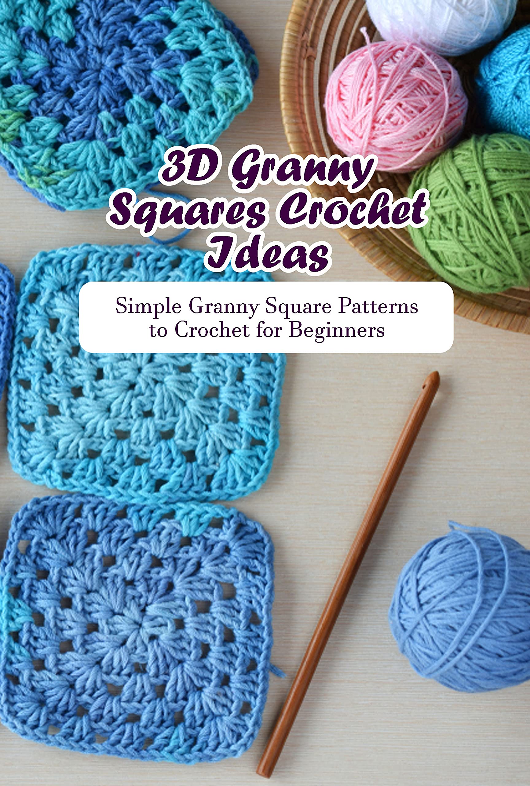 3D Granny Squares Crochet Ideas: Simple Granny Square Patterns to ...