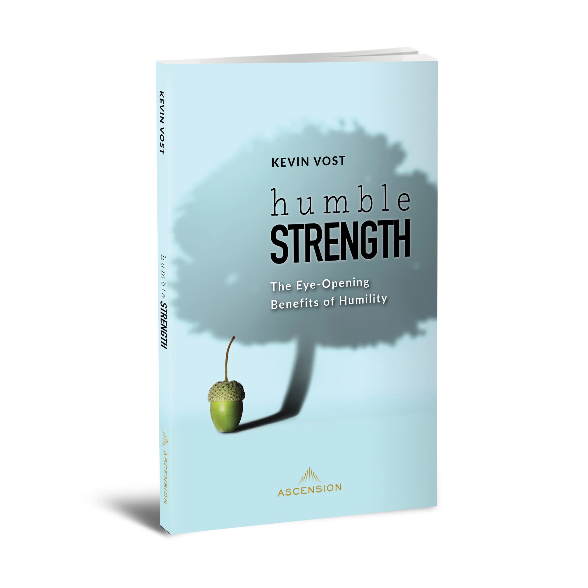Humble Strength: The Eye-Opening Benefits of Humility by Kevin Vost ...