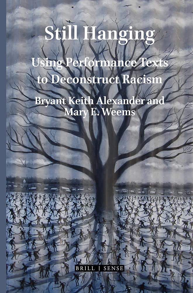 Still Hanging Using Performance Texts to Deconstruct Racism by Bryant ...