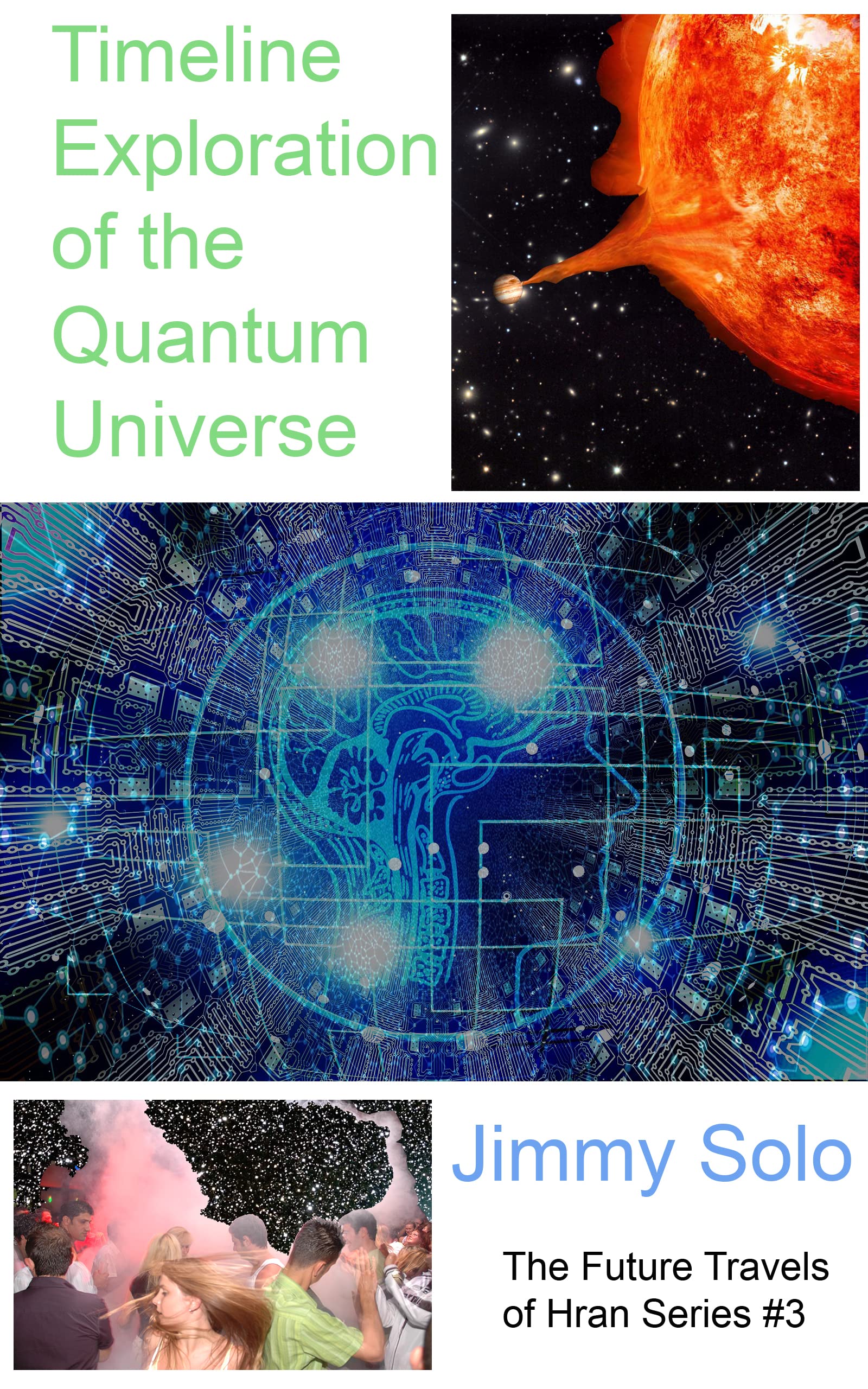 Timeline Exploration of the Quantum Universe by Jimmy Solo | Goodreads