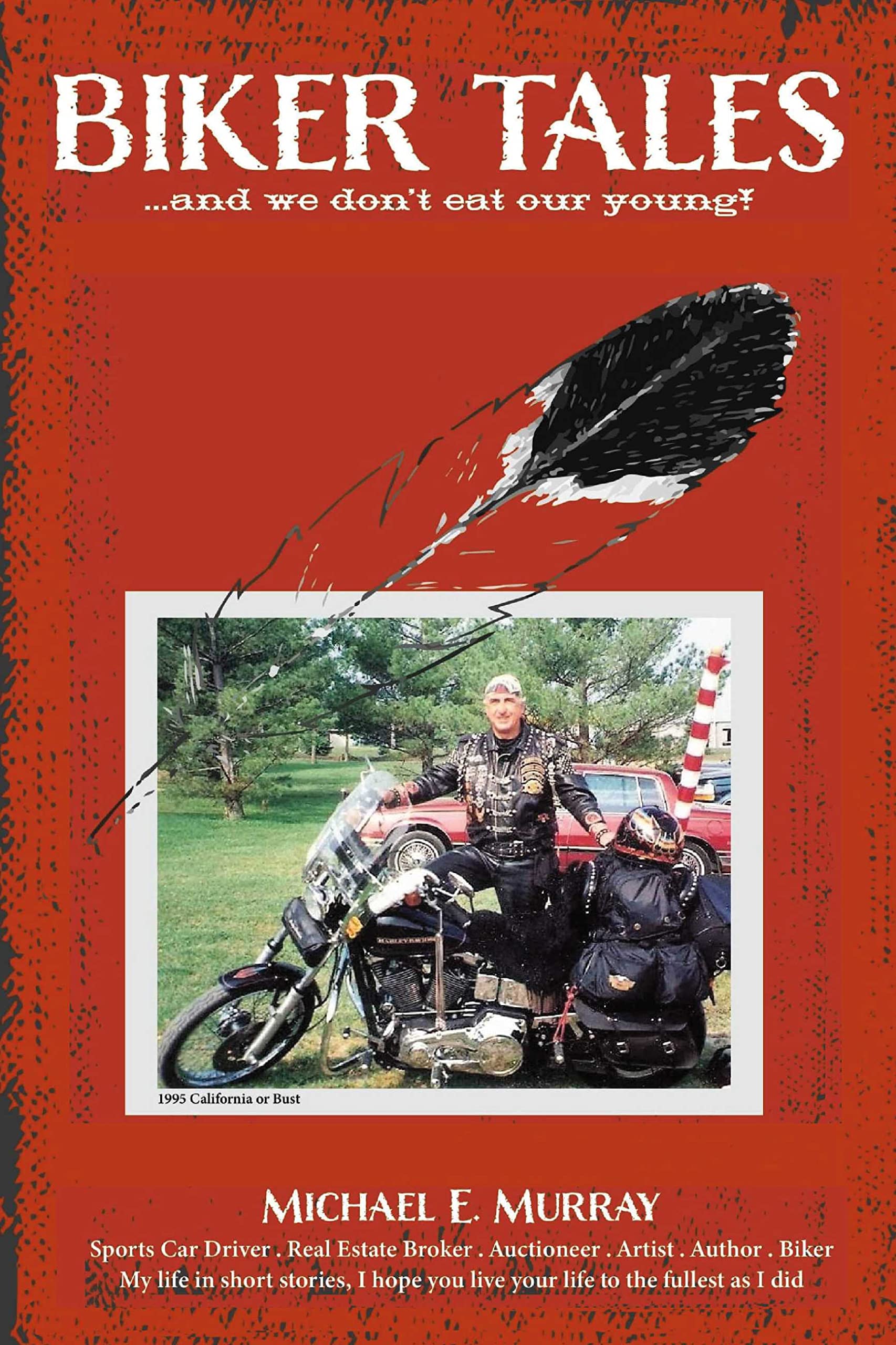Biker Tales ...and We Don't Eat Our Young! by Michael E. Murray | Goodreads