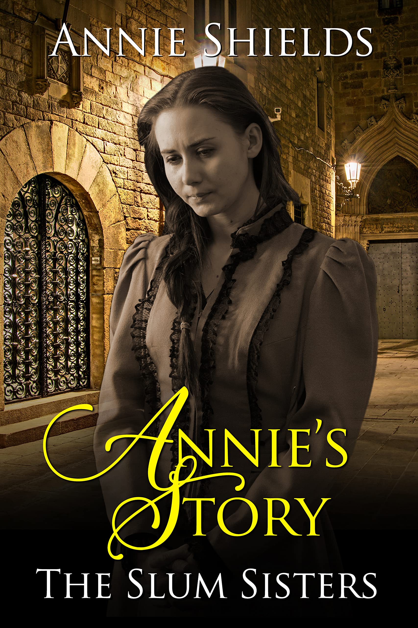 The Slum Sister's Saga: Annie's Story by Annie Shields | Goodreads