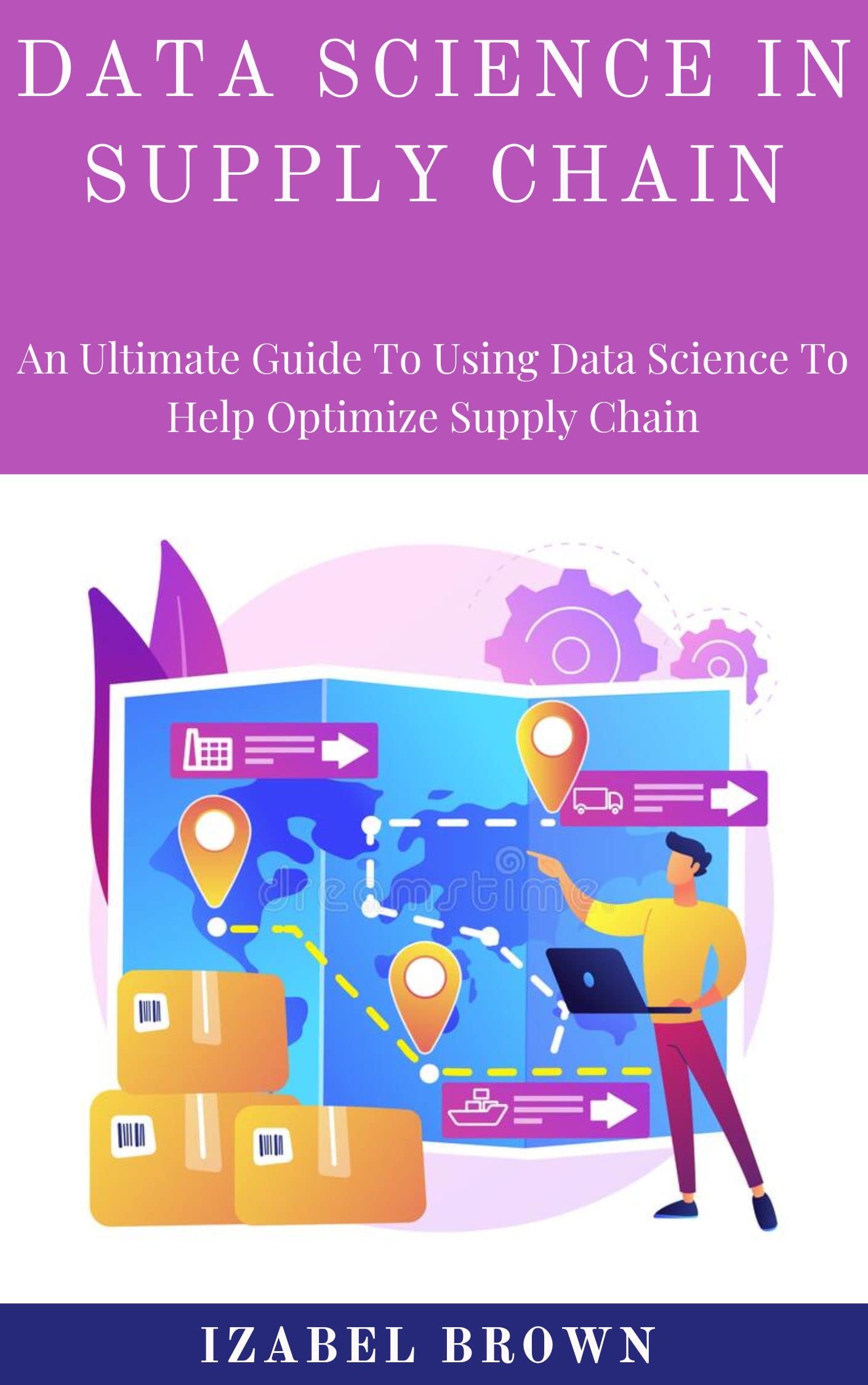 Data Science In Supply Chain: An Ultimate Guide To Using Data Science ...