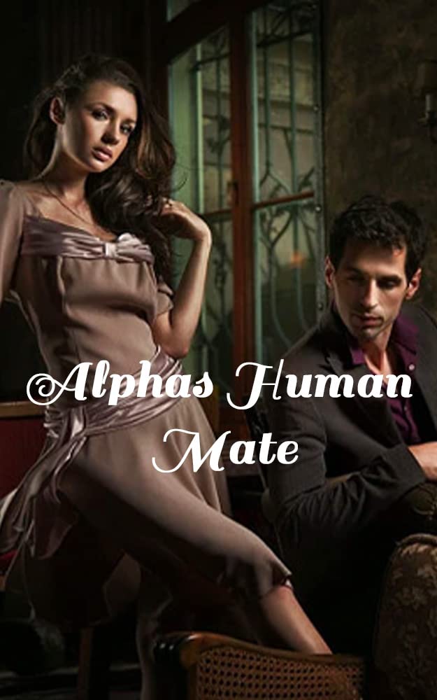 Alphas Human Mate: A Werewolf Urban Fantasy by Daylight428 | Goodreads