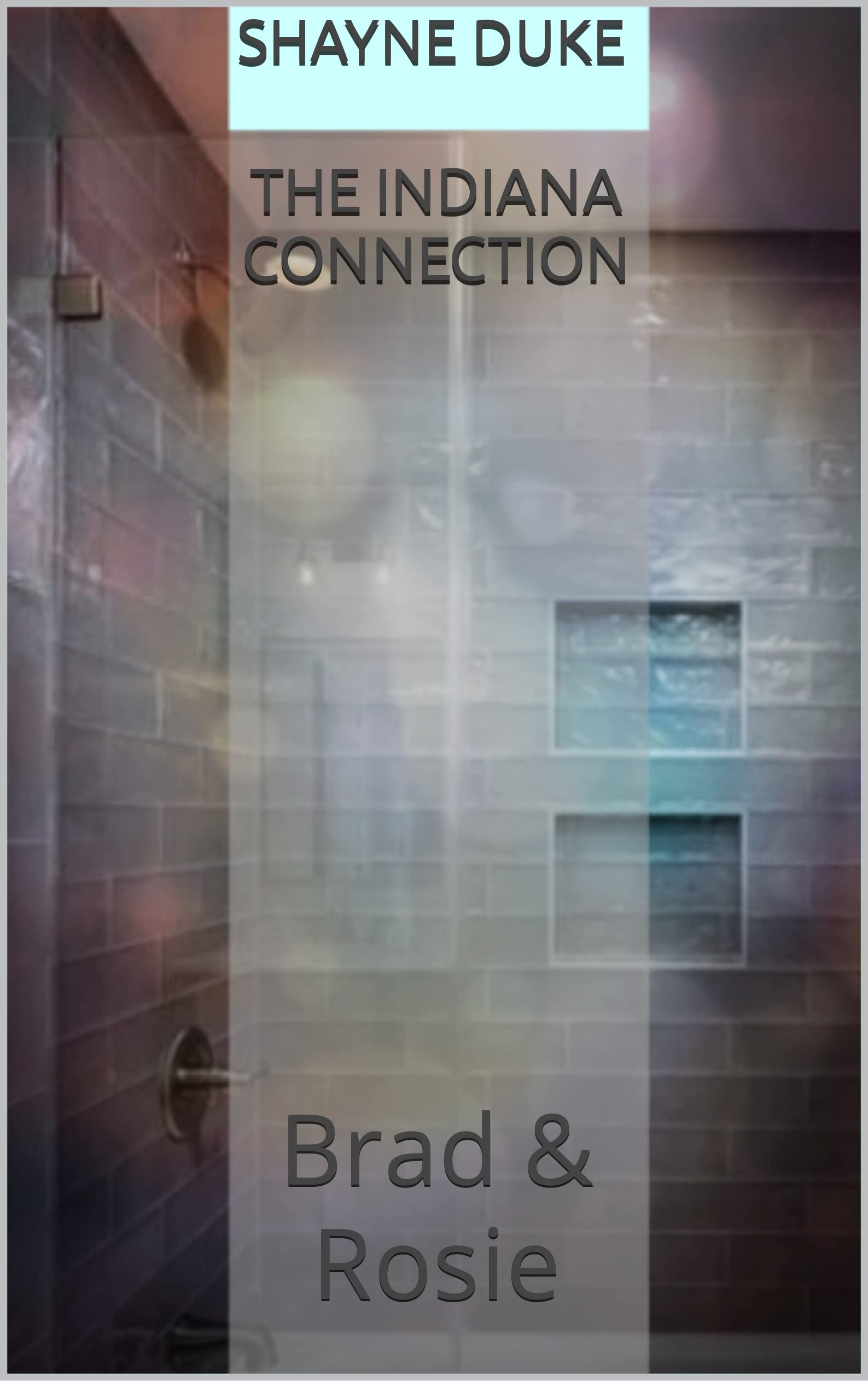 The Indiana Connection: Brad & Rosie by Shayne Duke | Goodreads