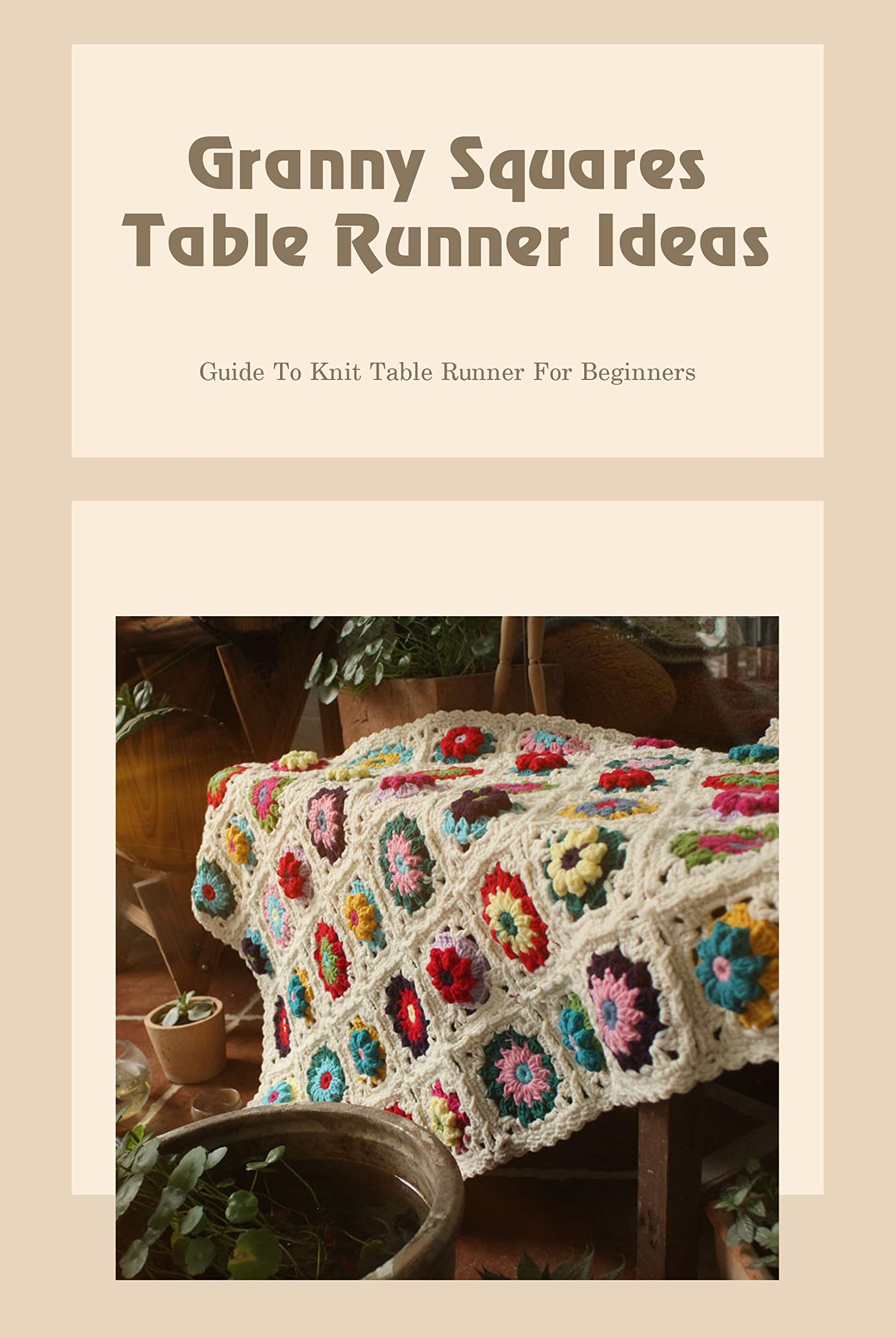 Granny Squares Table Runner Ideas: Guide To Knit Table Runner For ...