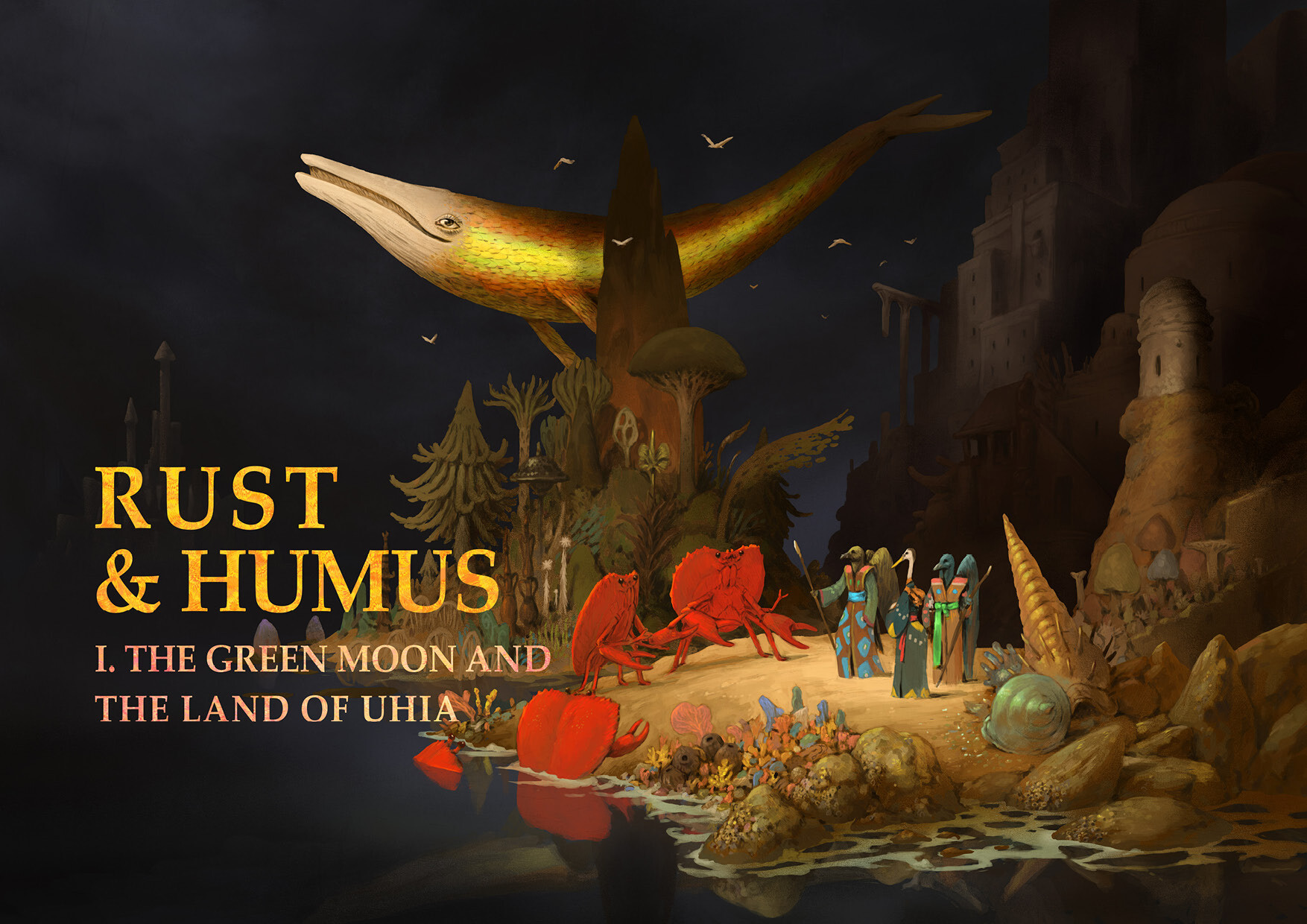 Rust and humus: I. the green moon and the land of Uhia by Lucas Roussel ...
