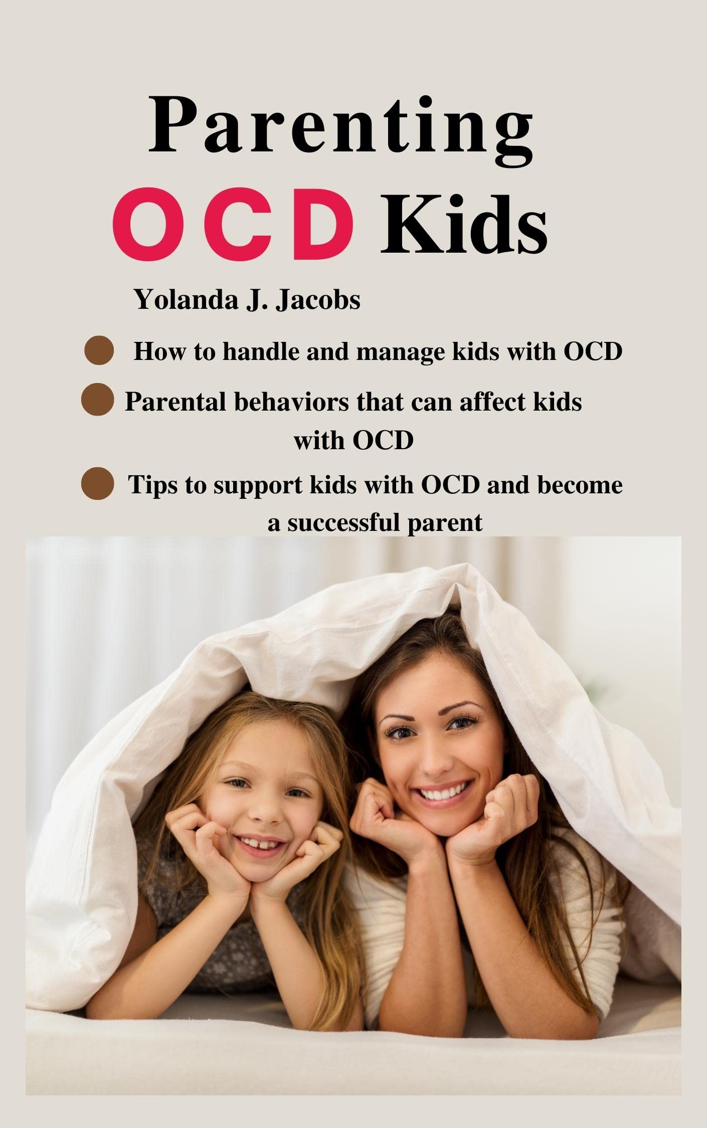 Parenting OCD kids: A step by step guide that helps parents to handle ...