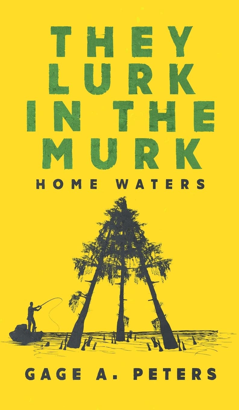 They Lurk in the Murk by Gage A Peters | Goodreads