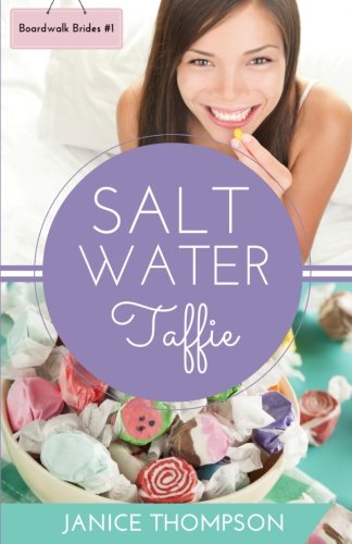 Salt Water Taffie (Boardwalk Brides) by Janice Thompson | Goodreads