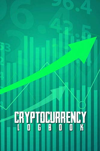 Cryptocurrency Logbook: Coin Tracker Journal: Trading Log Book For ...