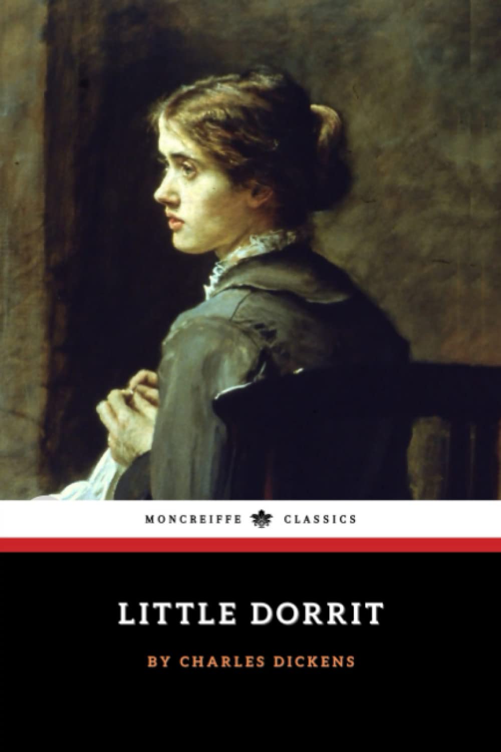 Little Dorrit: The 1857 Victorian Literary Classic by Charles Dickens ...