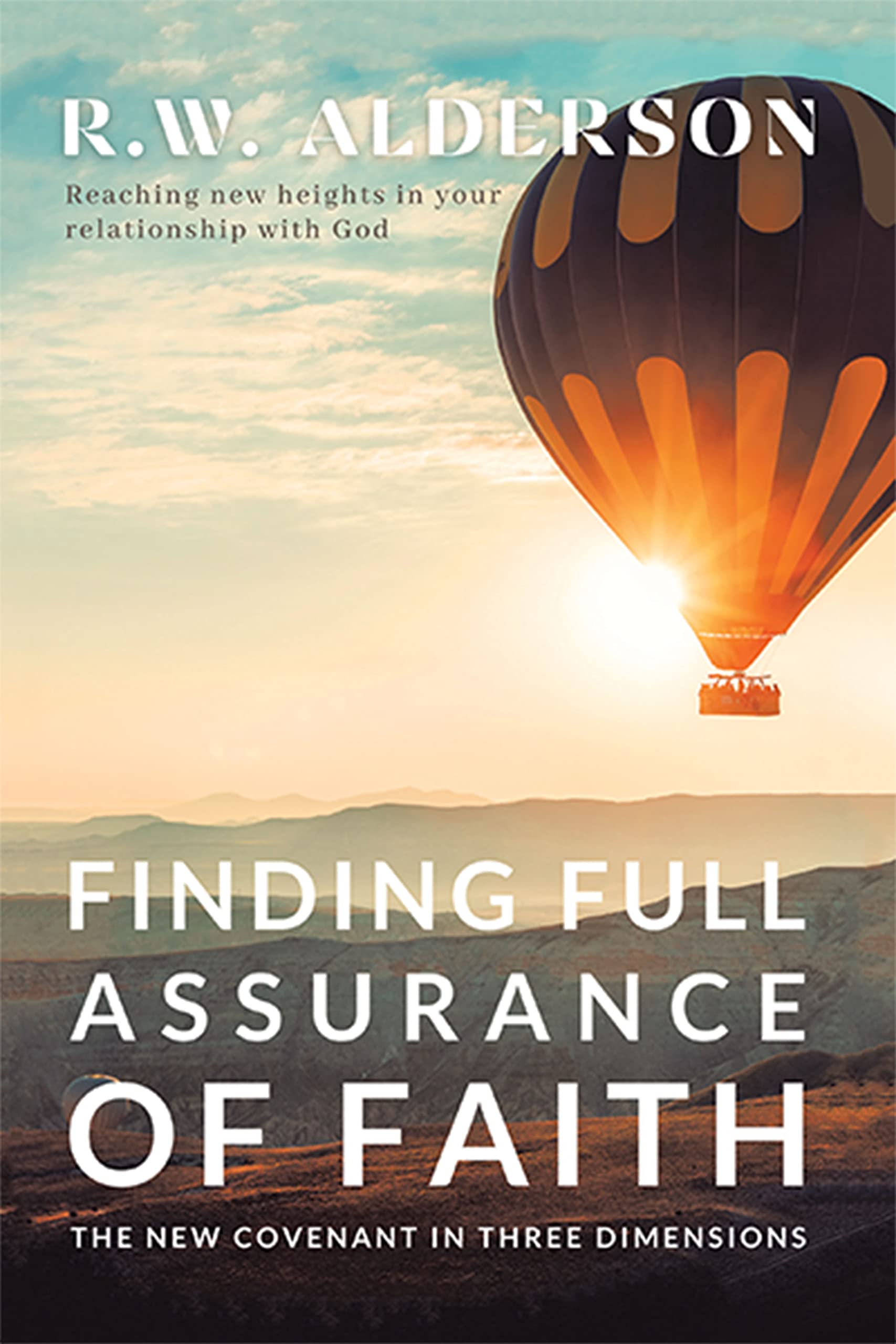 Finding Full Assurance of Faith: The New Covenant in Three Dimensions ...