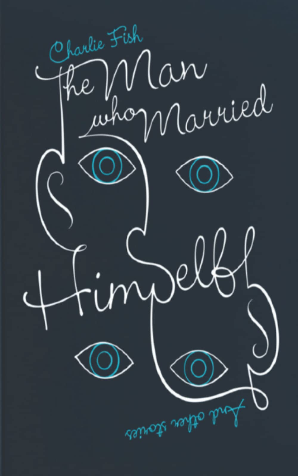 The Man Who Married Himself and Other Stories by Charlie Fish | Goodreads