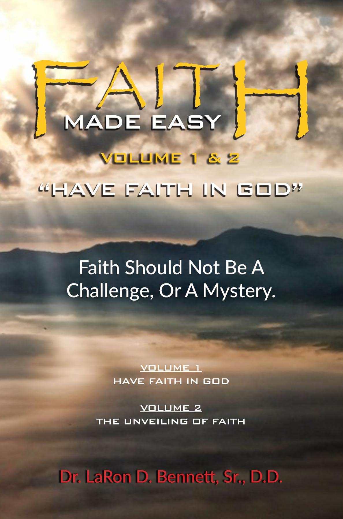 Faith Made Easy: "Have Faith in God" by LaRon D. Bennett | Goodreads