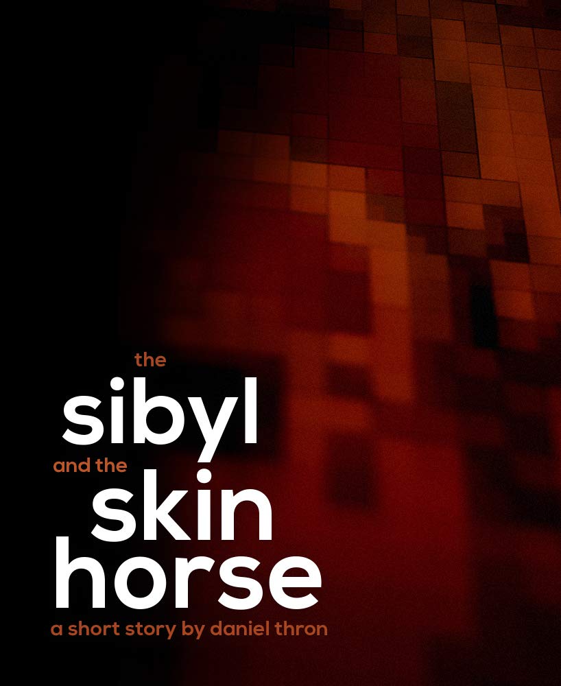 The Sibyl and the Skin Horse by Daniel Thron | Goodreads