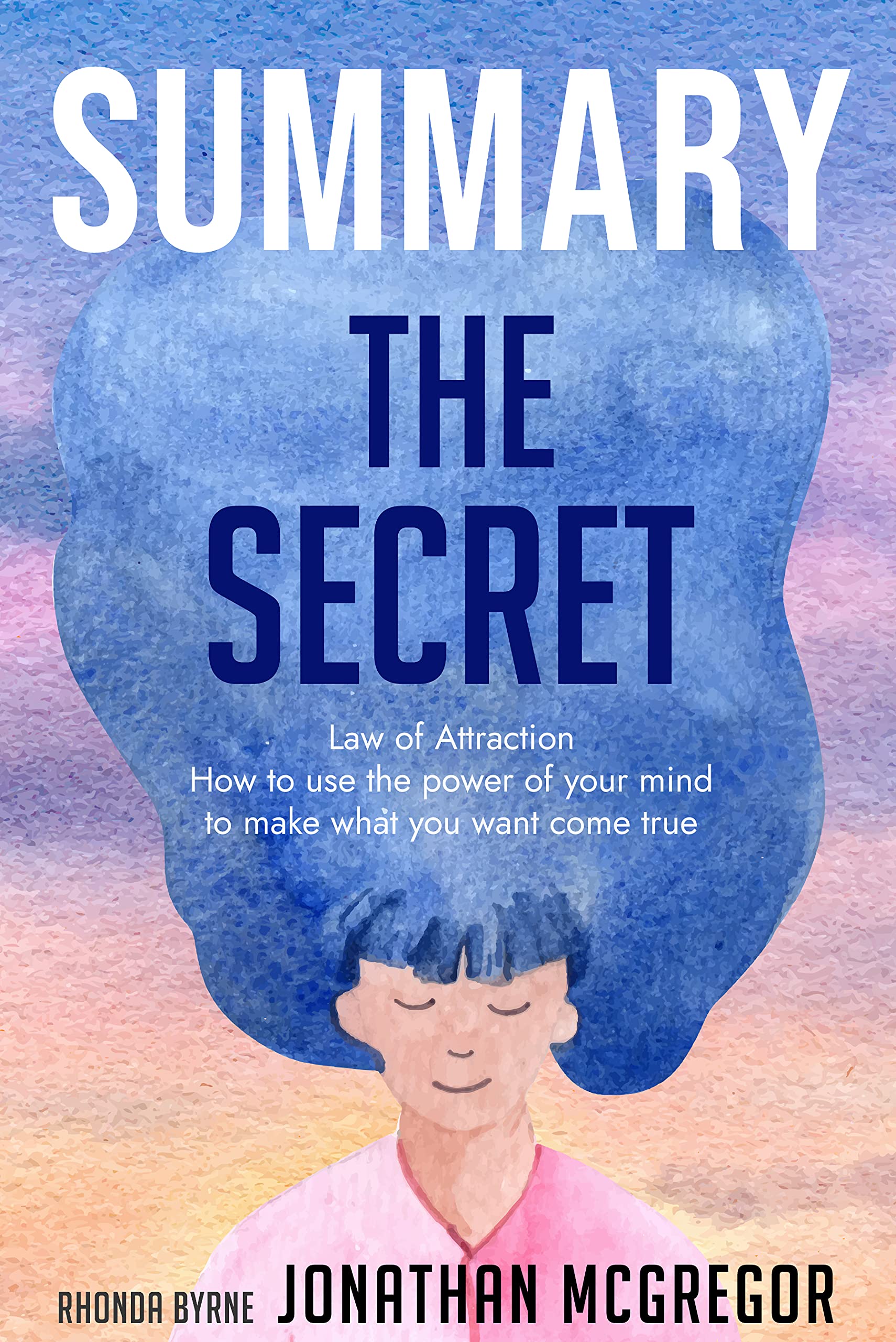 Summary The Secret: Law Of Attraction | How To Use The Power Of Your ...