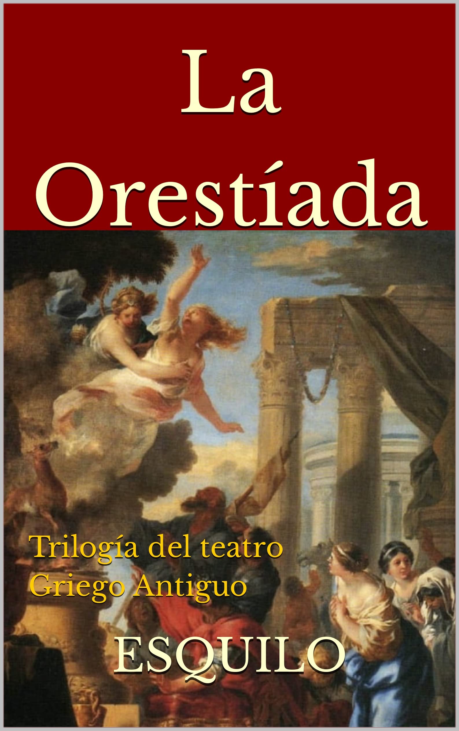 La Orestíada : Trilogía del teatro Griego Antiguo by Aeschylus | Goodreads