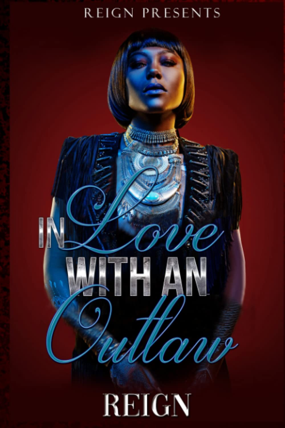 In Love With an Outlaw (In Love With an Outlaw Series) by Reign | Goodreads