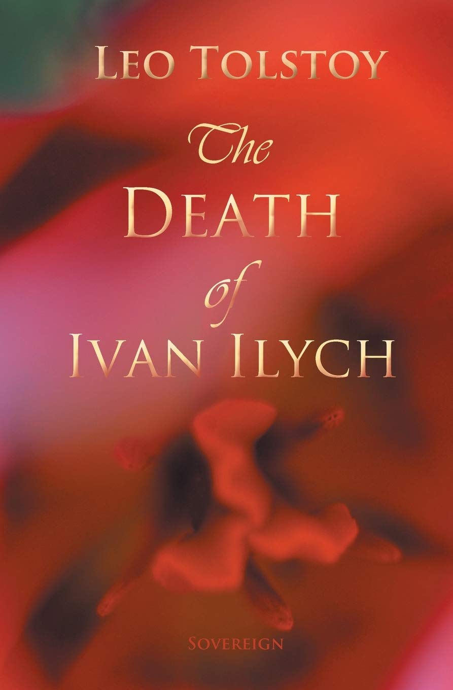 The Death of Ivan Ilyich by Leo Tolstoy | Goodreads