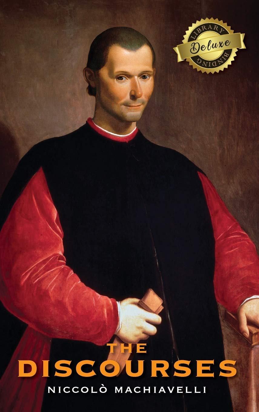The Discourses (Deluxe Library Edition) by Niccolò Machiavelli | Goodreads