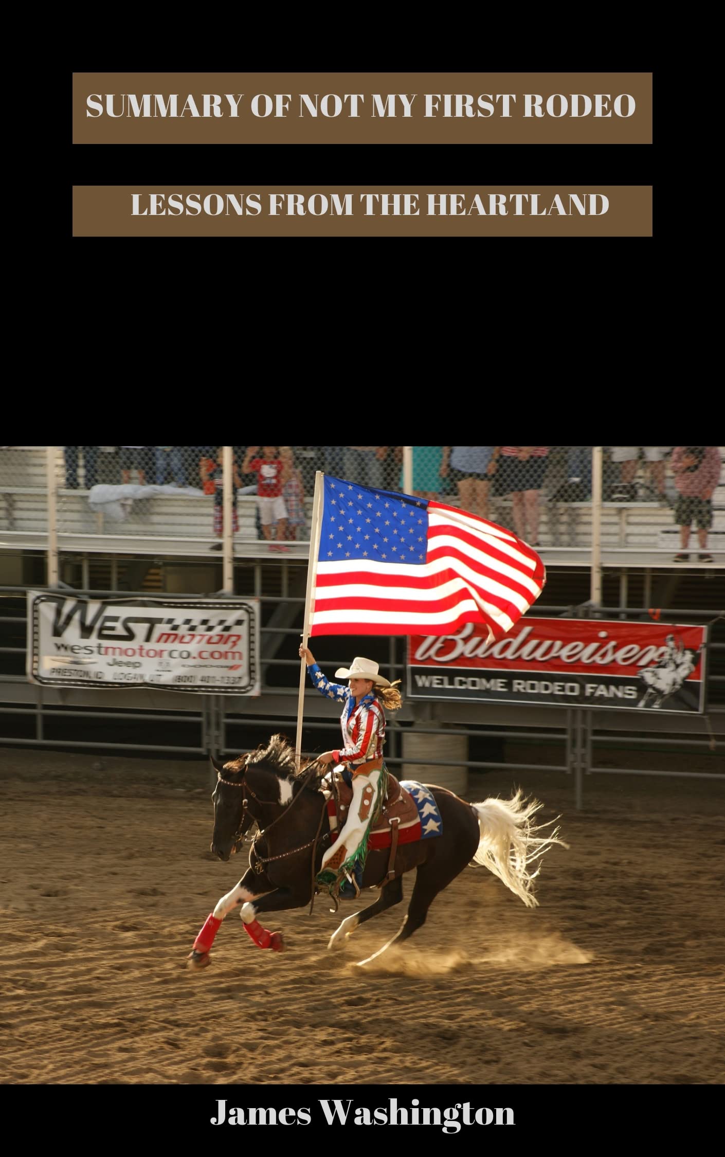 Summary Of Not My First Rodeo: Lessons from the Heartland By Kristi Noem by James Washington ...