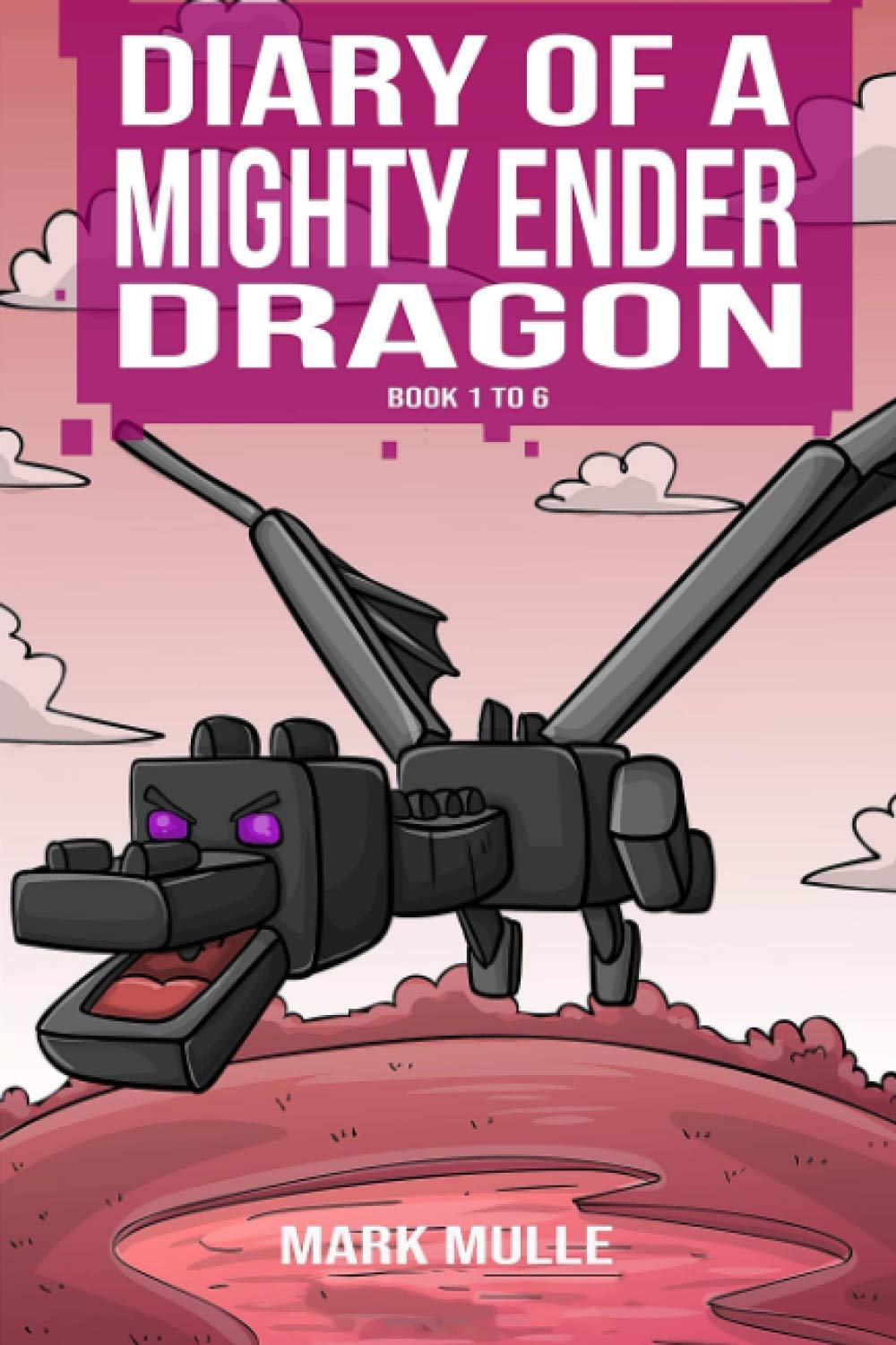 Diary of a Mighty Ender Dragon Trilogy Books 1 to 6: (An Unofficial ...