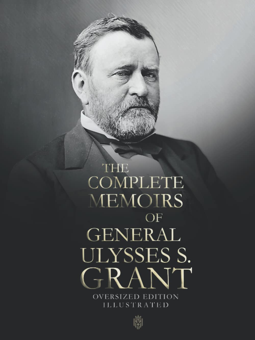 The Complete Memoirs Of General Ulysses. S. Grant | Oversized Edition ...
