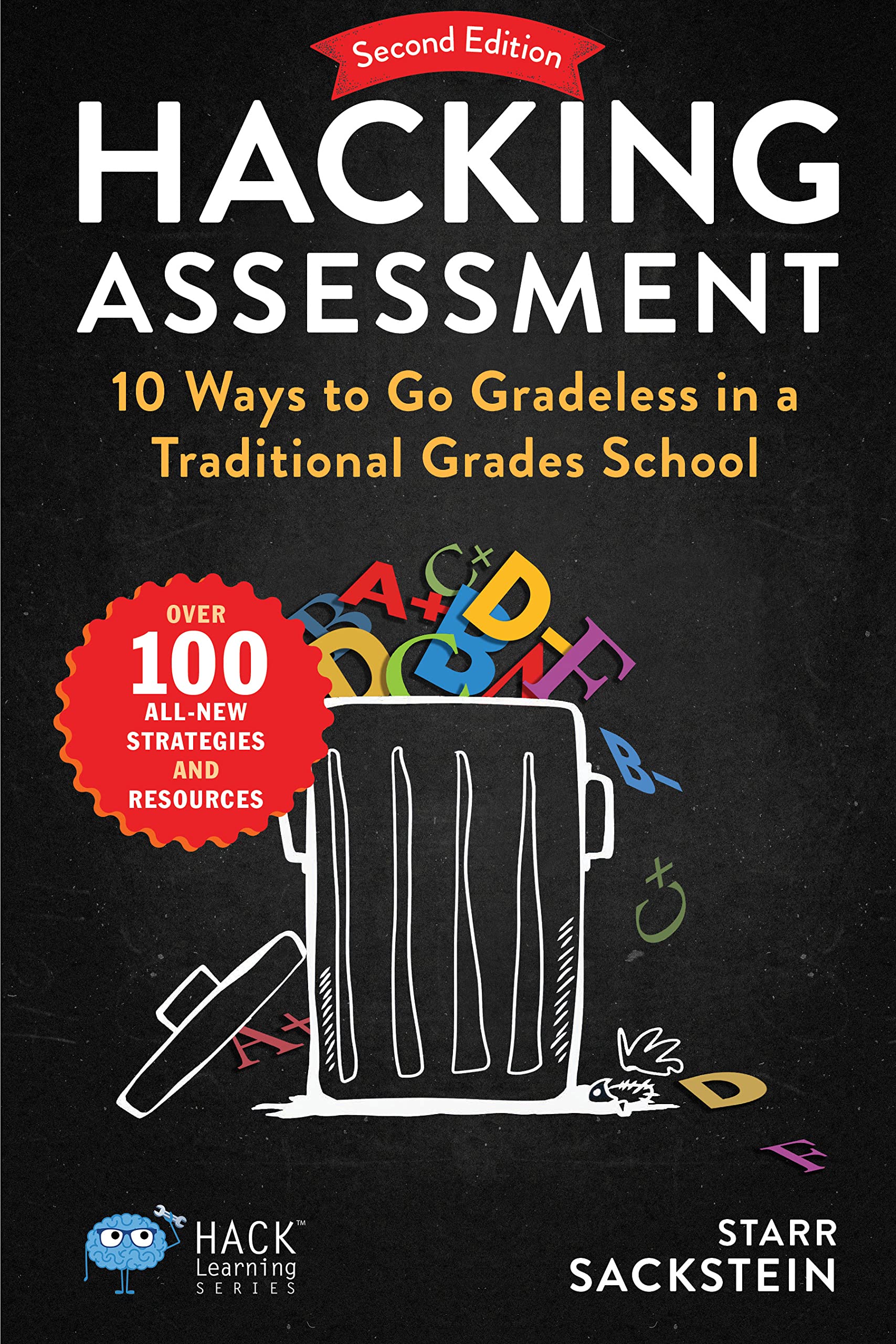 Hacking Assessment: 10 Ways to Go Gradeless in a Traditional Grades ...