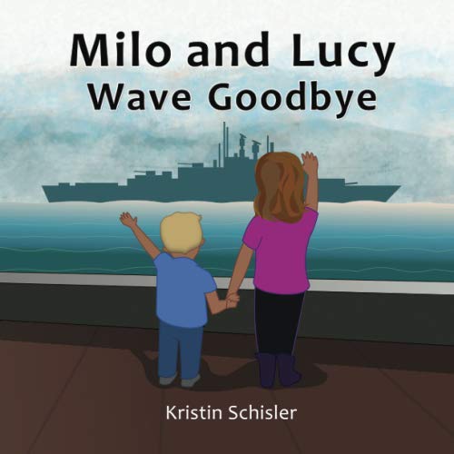 Milo and Lucy Wave Goodbye by Kristin N Schisler | Goodreads