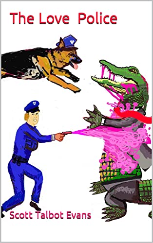 The Love Police by Scott Talbot Evans | Goodreads