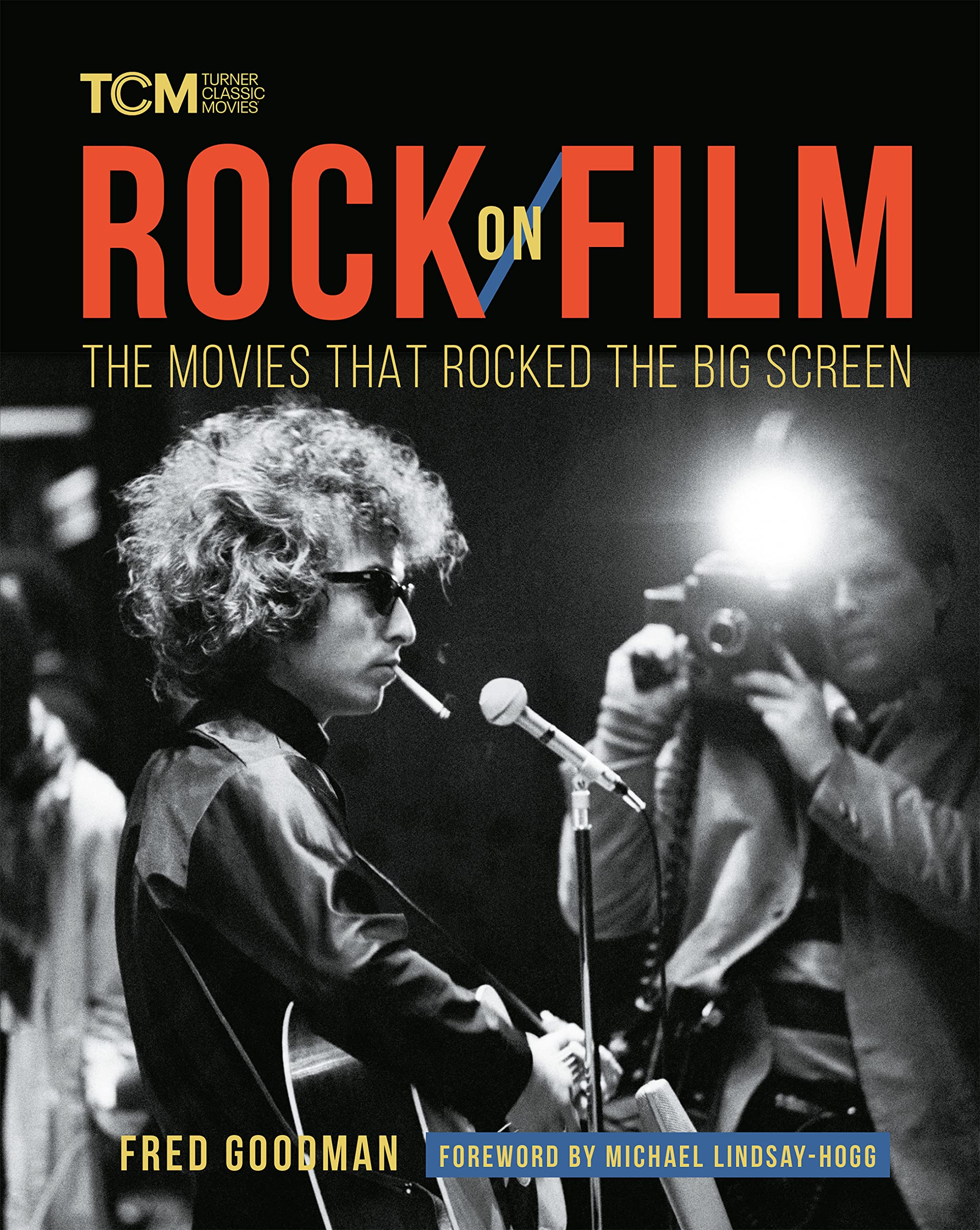 Rock on Film: The Movies That Rocked the Big Screen by Fred Goodman ...