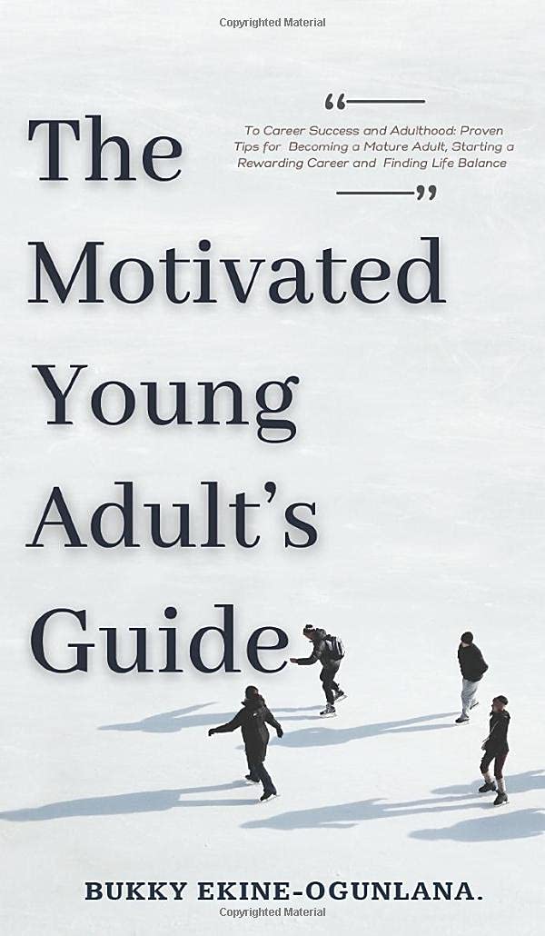 The Motivated Young Adult's Guide to Career Success and Adulthood ...