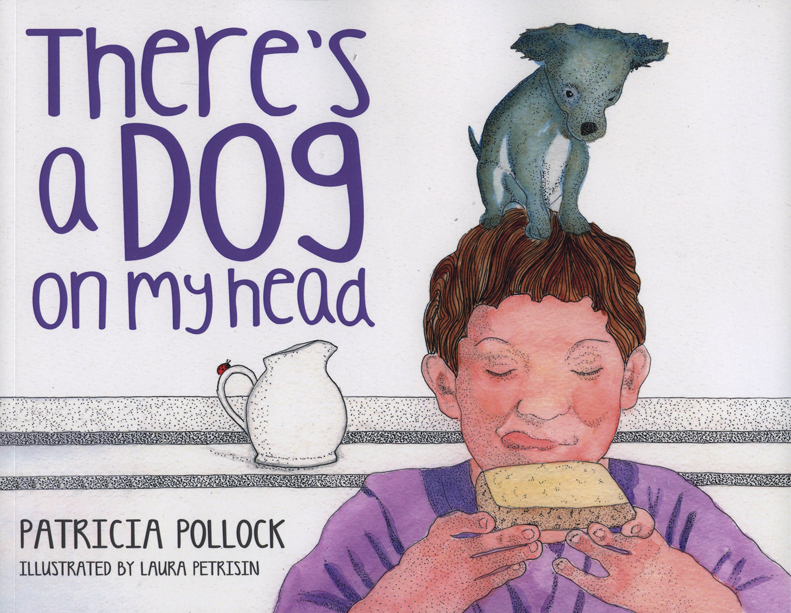 There's a Dog on my Head by Patricia Pollock | Goodreads